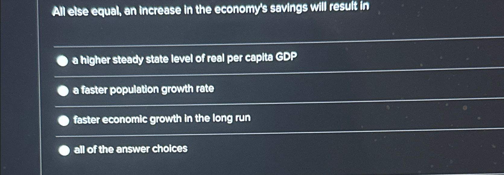 Solved All else equal, an increase in the economy's savings | Chegg.com