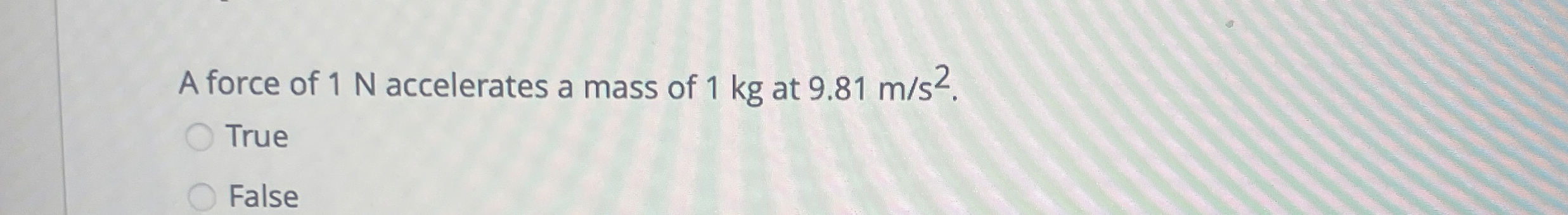 Solved A force of 1N ﻿accelerates a mass of 1kg ﻿at | Chegg.com