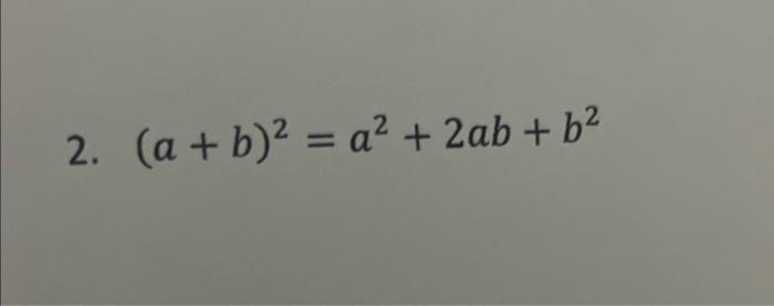 Solved 2. (a+b)2=a2+2ab+b2 | Chegg.com