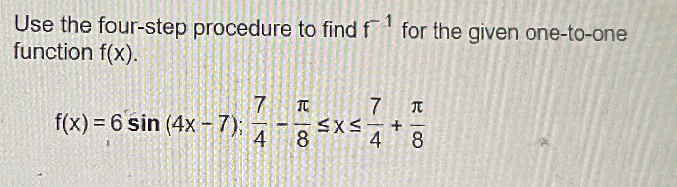 Solved Use the four-step procedure to find f-1 ﻿for the | Chegg.com