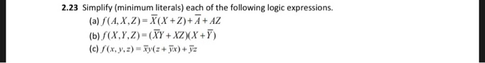 Solved 2.23 Simplify (minimum literals) each of the | Chegg.com