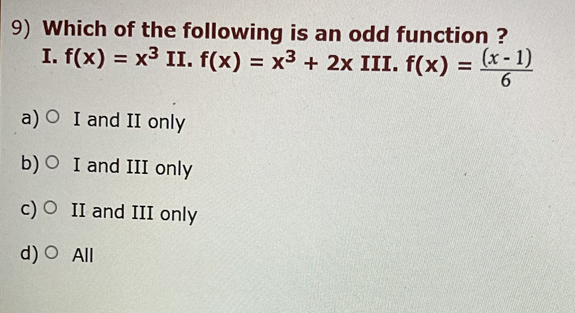 Solved Which of the following is an odd function ?I. f(x)=x3 | Chegg.com
