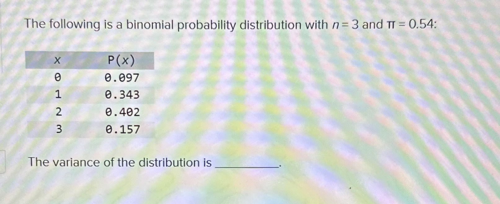 Solved The following is a binomial probability distribution | Chegg.com