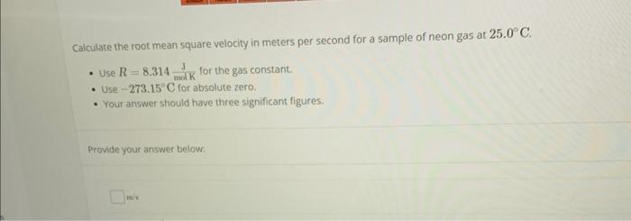 Solved Calculate the root mean square velocity in meters per | Chegg.com