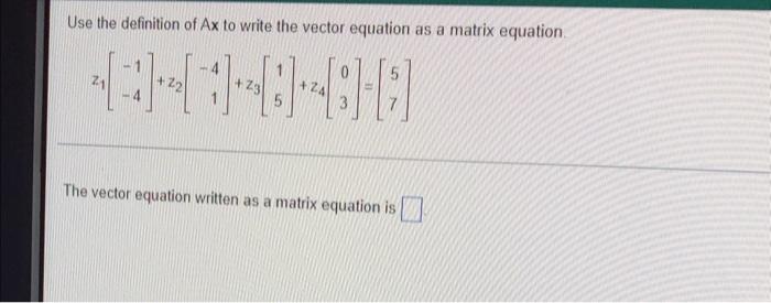 Solved Use the definition of Ax to write the vector equation | Chegg.com