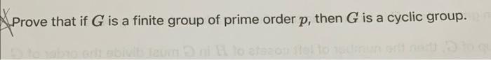 Solved Prove that if G is a finite group of prime order p, | Chegg.com