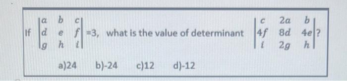 Solved If ∣∣adgbehcfi∣∣=3, what is the value of determinant | Chegg.com