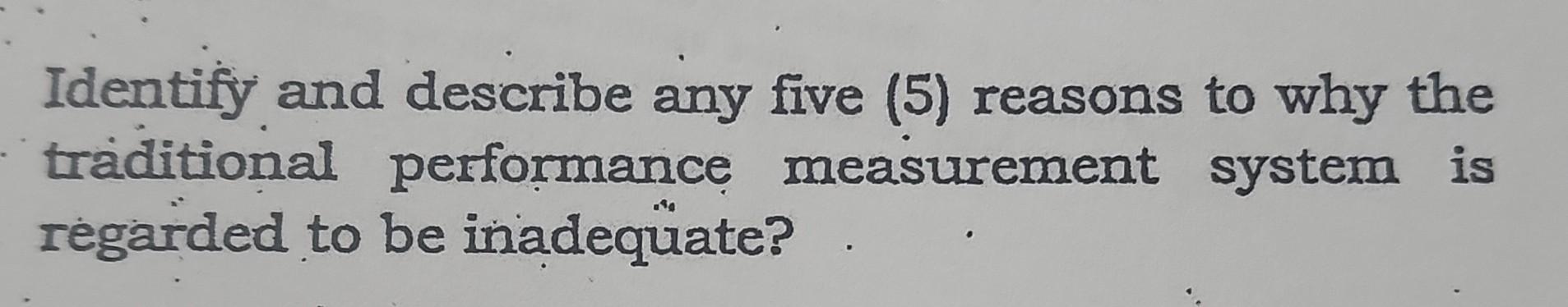 Solved Identify and describe any five (5) reasons to why the | Chegg.com