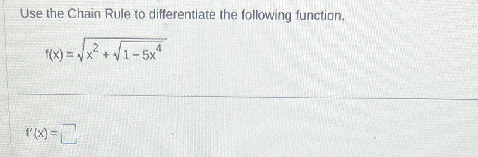 Solved Use the Chain Rule to differentiate the following | Chegg.com