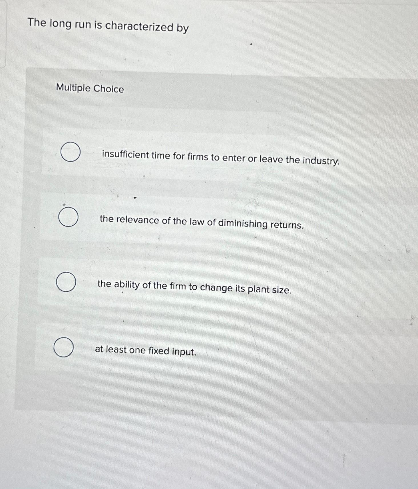 Solved The long run is characterized byMultiple | Chegg.com