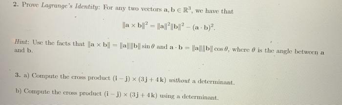 Solved 2. Prove Lagrange's Identity: For any two vectors a, | Chegg.com