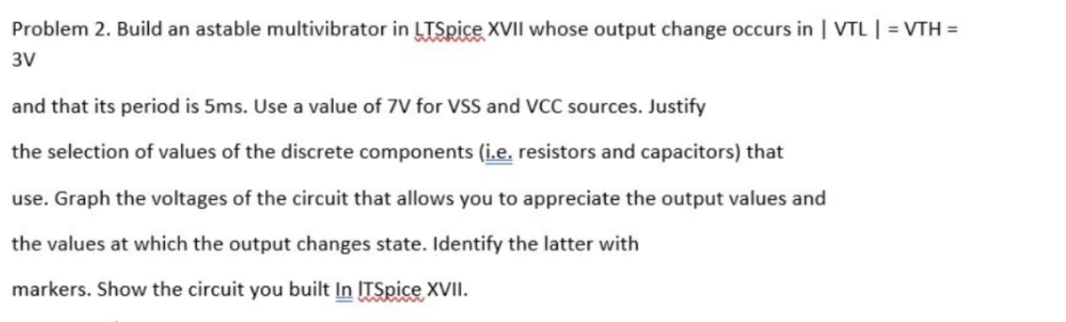 Solved Problem 2. Build an astable multivibrator in LTSpice | Chegg.com