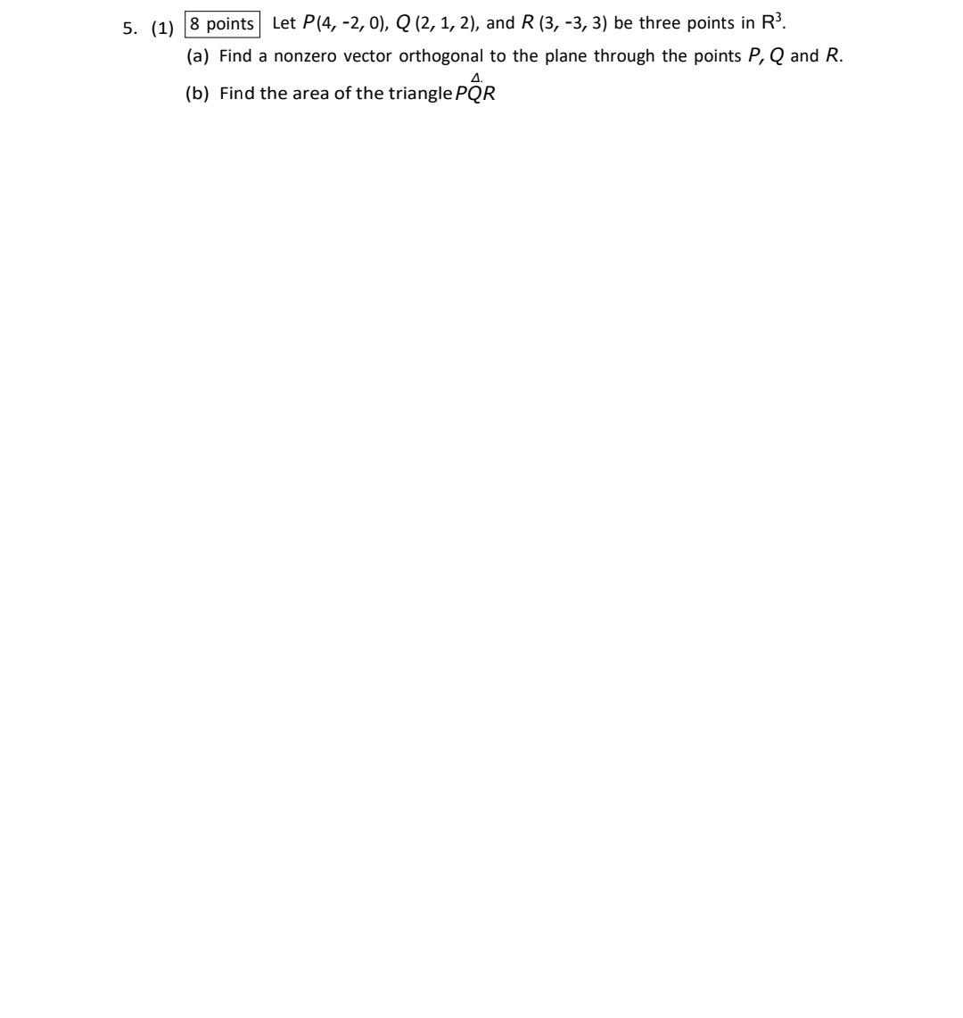 Solved 5. (1) Let P(4,−2,0),Q(2,1,2), and R(3,−3,3) be three | Chegg.com