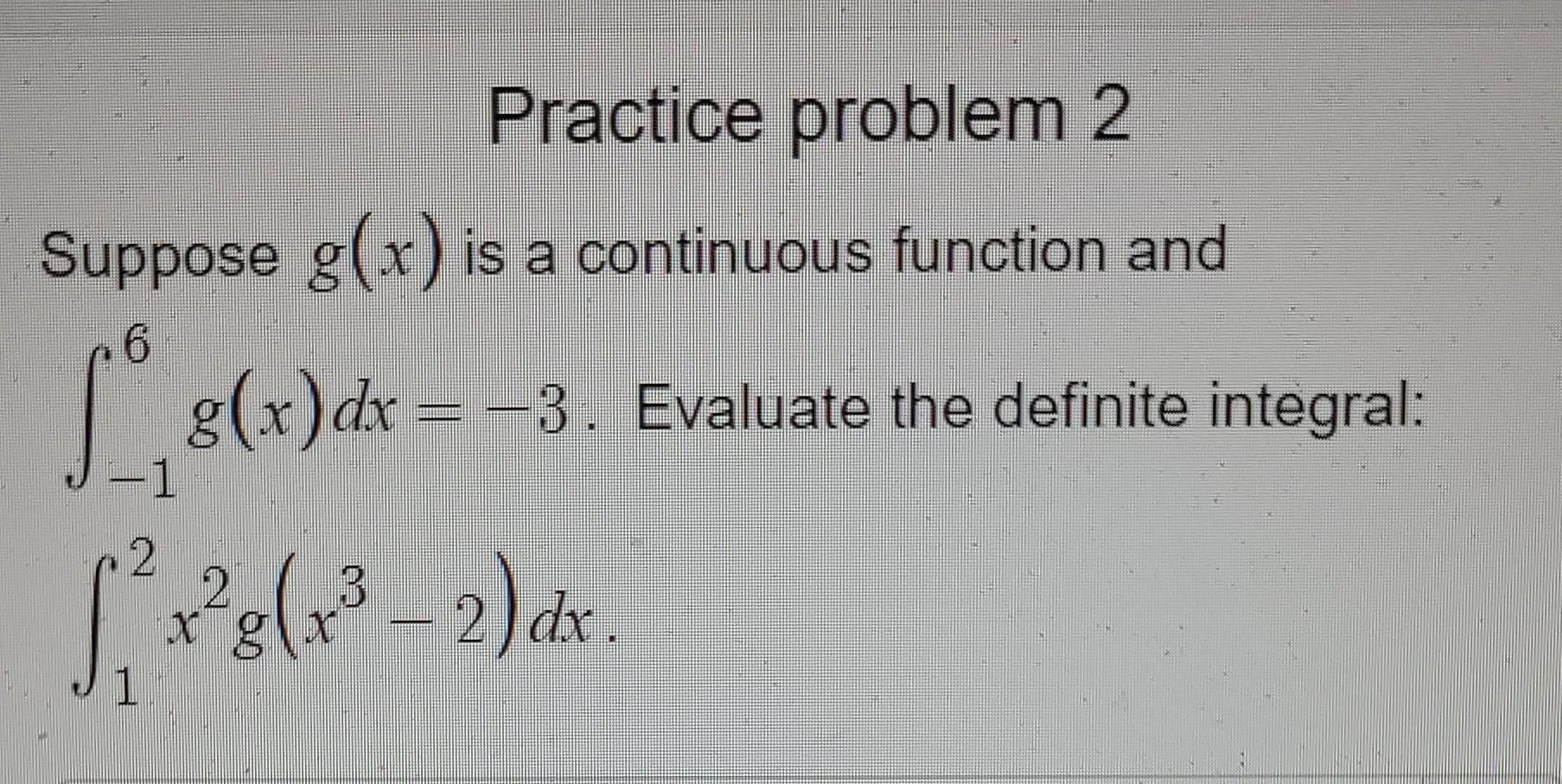 Solved Practice problem 2 Suppose g(x) is a continuous | Chegg.com