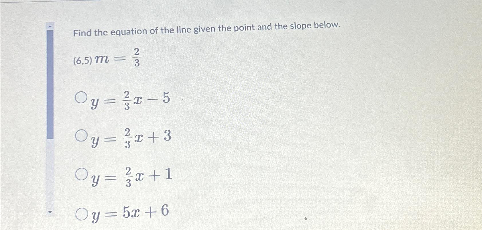 Solved Find the equation of the line given the point and the | Chegg.com