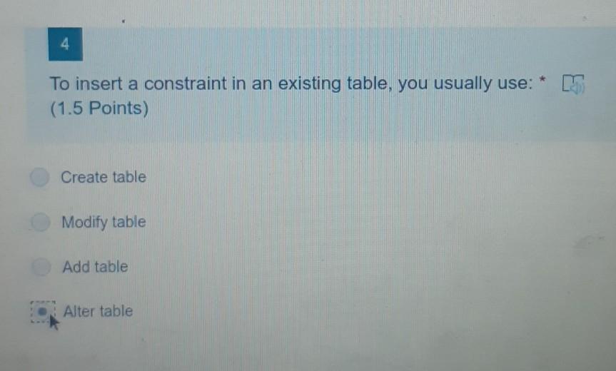Solved 4 To insert a constraint in an existing table, you | Chegg.com