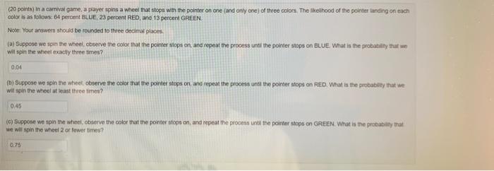 Solved (20 points) in a carnival game, a piayer spins a | Chegg.com
