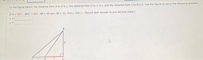 Solved If A=42∘,∠BDC=55∘,AB=16 and DB=13, find x, then y, | Chegg.com