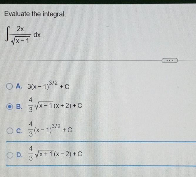 Solved Evaluate the integral. ∫x−12xdx A. 3(x−1)3/2+C B. | Chegg.com
