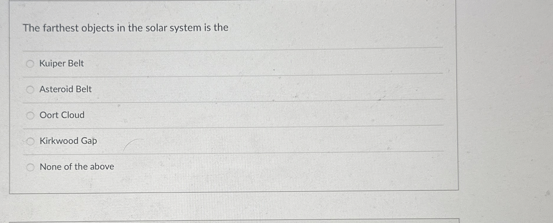 Solved The farthest objects in the solar system is theKuiper | Chegg.com