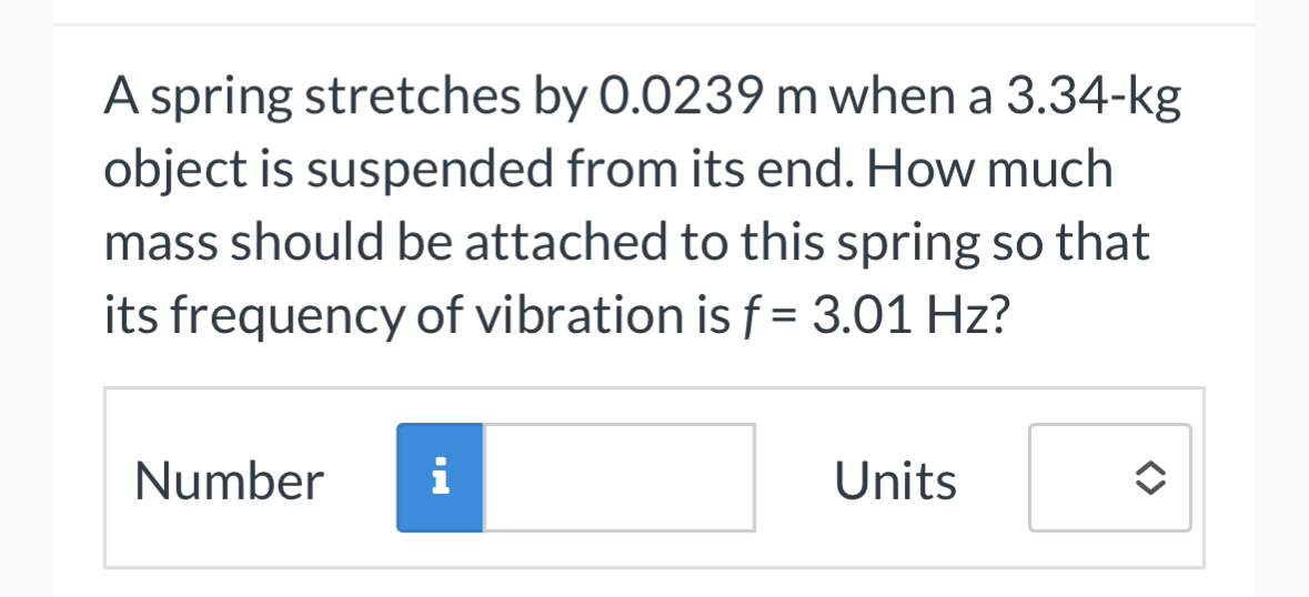 Solved A spring stretches by 0.0239m ﻿when a 3.34-kg ﻿object | Chegg.com