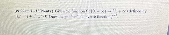 Solved (Problem 4 - 15 Points) Given the function | Chegg.com