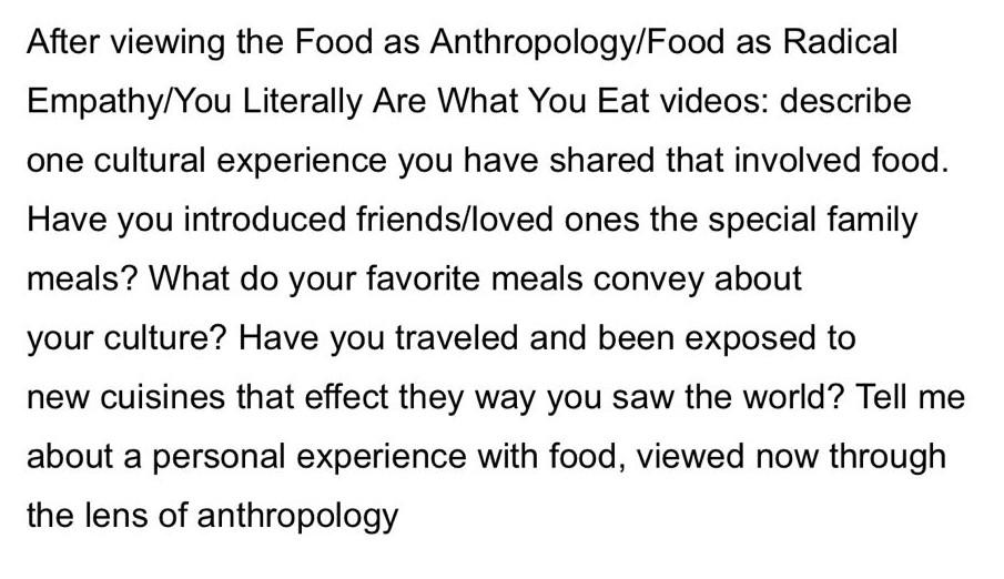 After viewing the Food as Anthropology/Food as | Chegg.com