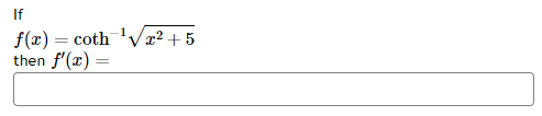 Solved Iff(x)=coth-1x2+52then f'(x)= | Chegg.com