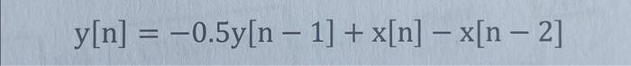 Solved Given the input sequence, x[n], find the output | Chegg.com