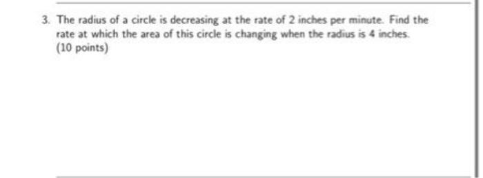 Solved 3. The radius of a circle is decreasing at the rate | Chegg.com