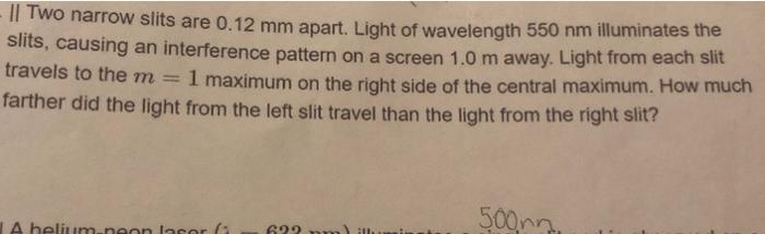 Solved II Two narrow slits are 0.12 mm apart. Light of | Chegg.com