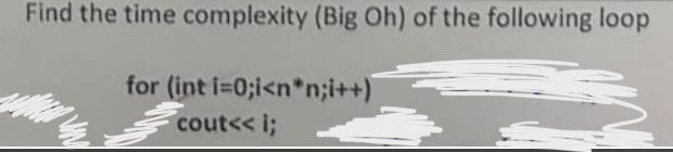 Solved Find the time complexity (Big Oh) of the following | Chegg.com