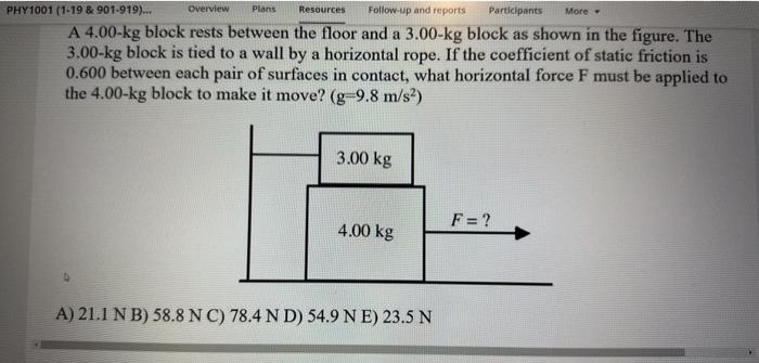 Solved A 4.00−kg block rests between the floor and a 3.00−kg | Chegg.com Solved A 4.00−kg block rests between the floor and a 3.00−kg | Chegg.com