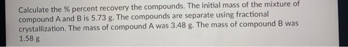 Solved Calculate the % percent recovery the compounds. The | Chegg.com
