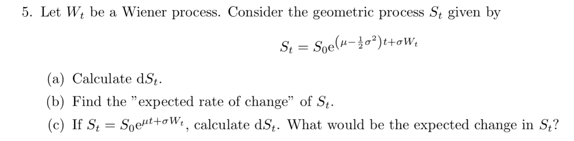 Solved Let Wt ﻿be a Wiener process. Consider the geometric | Chegg.com