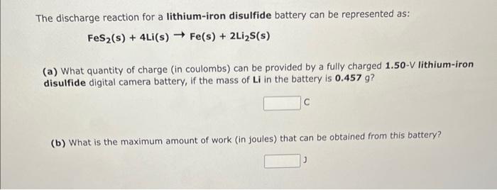 Solved The discharge reaction for a lithium-iron disulfide | Chegg.com