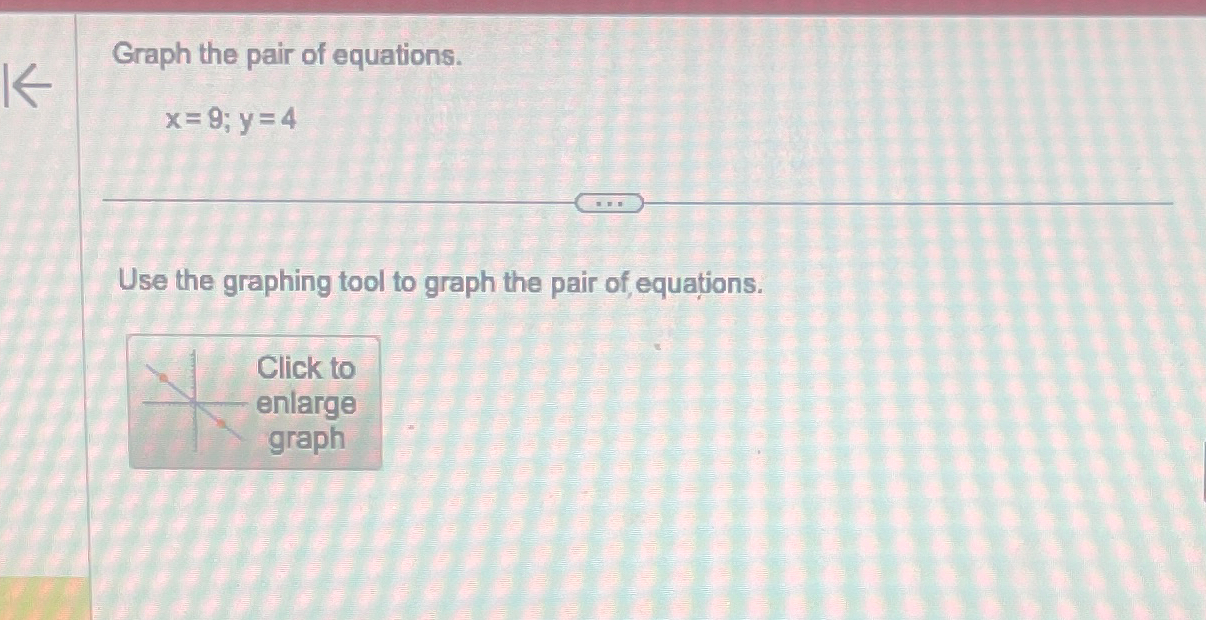 Solved Graph the pair of equations.x=9;y=4Use the graphing | Chegg.com