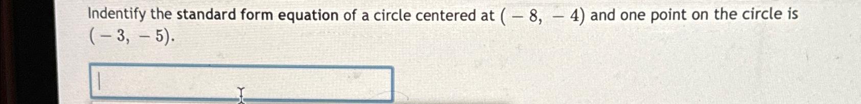 Solved Indentify the standard form equation of a circle | Chegg.com
