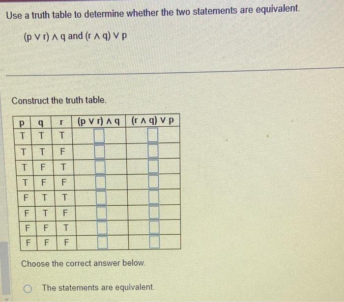 Solved Use a truth table to determine whether the two | Chegg.com