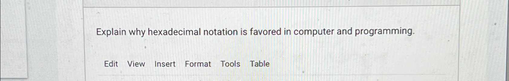 Solved Explain why hexadecimal notation is favored in | Chegg.com