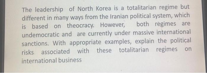Solved The leadership of North Korea is a totalitarian | Chegg.com