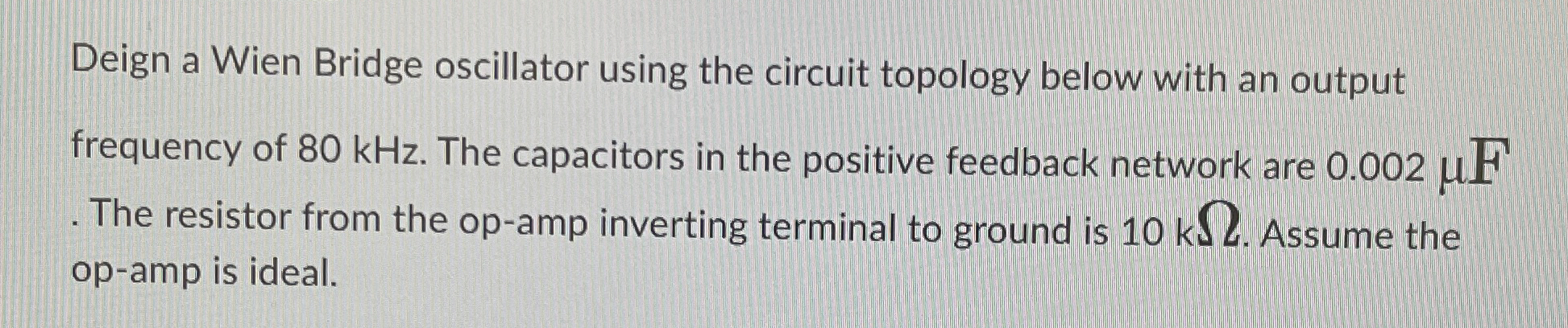 Solved Design a Wien Bridge oscillator using the circuit | Chegg.com