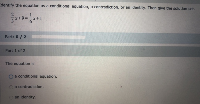Solved Identify the equation as a conditional equation, a | Chegg.com