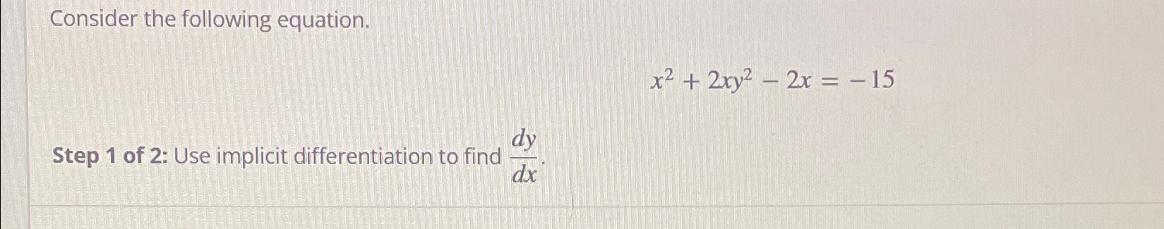 Solved Consider the following equation.x2+2xy2-2x=-15Step 1 | Chegg.com
