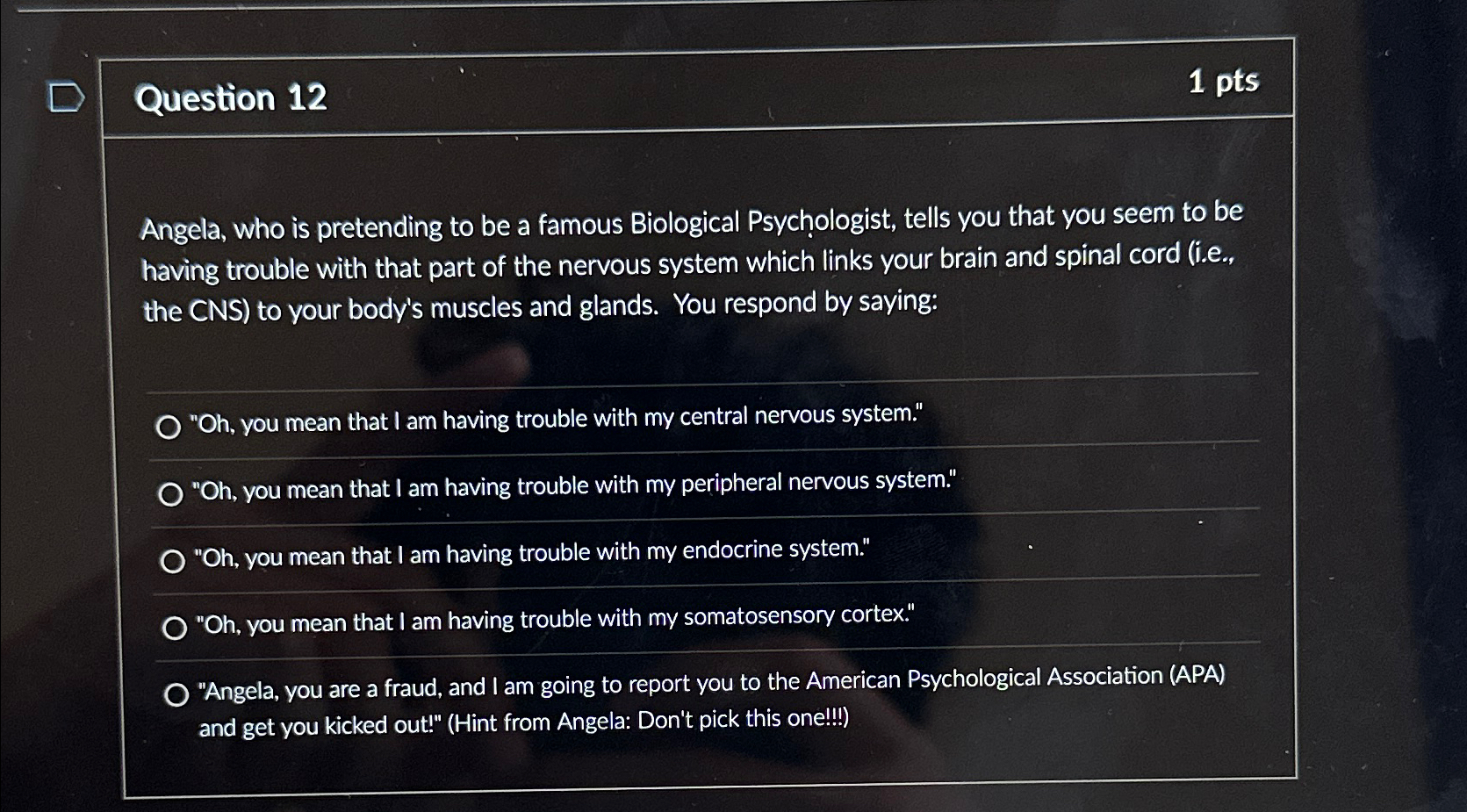 Solved Question 121 ﻿ptsAngela, who is pretending to be a | Chegg.com