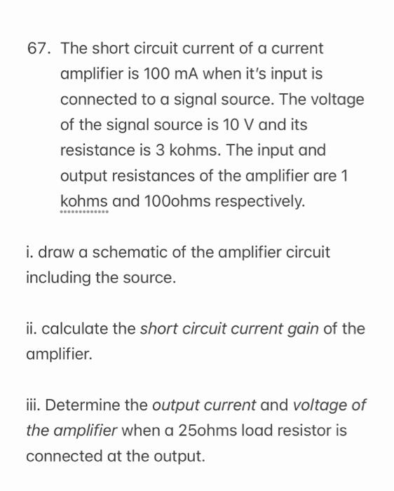 Solved 67. The short circuit current of a current amplifier | Chegg.com