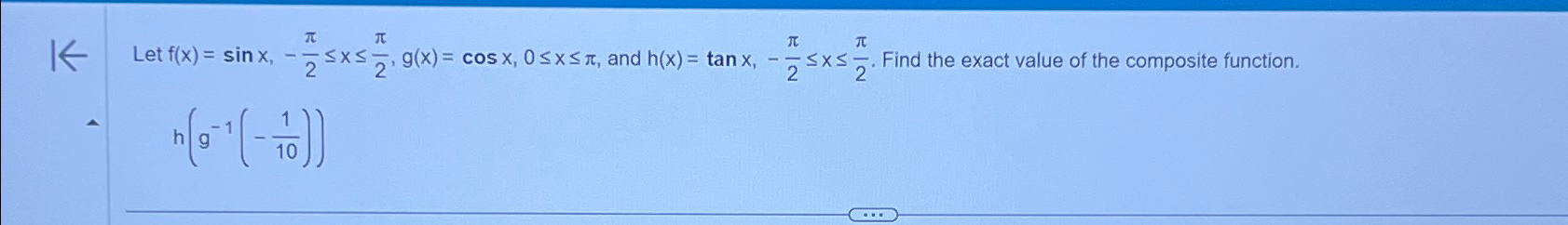 Solved Let f(x)=sinx,-π2≤x≤π2,g(x)=cosx,0≤x≤π, ﻿and | Chegg.com