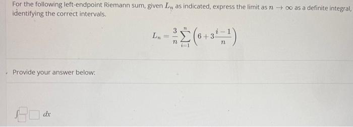 Solved For the following left-endpoint Riemann sum, given Ln | Chegg.com