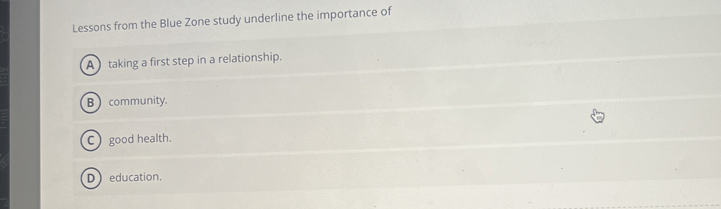 Lessons from the Blue Zone study underline the | Chegg.com