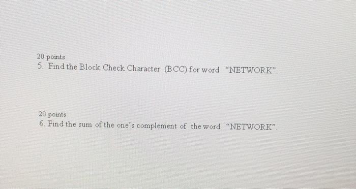 Solved 20 points 5. Find the Block Check Character (BCC) for | Chegg.com